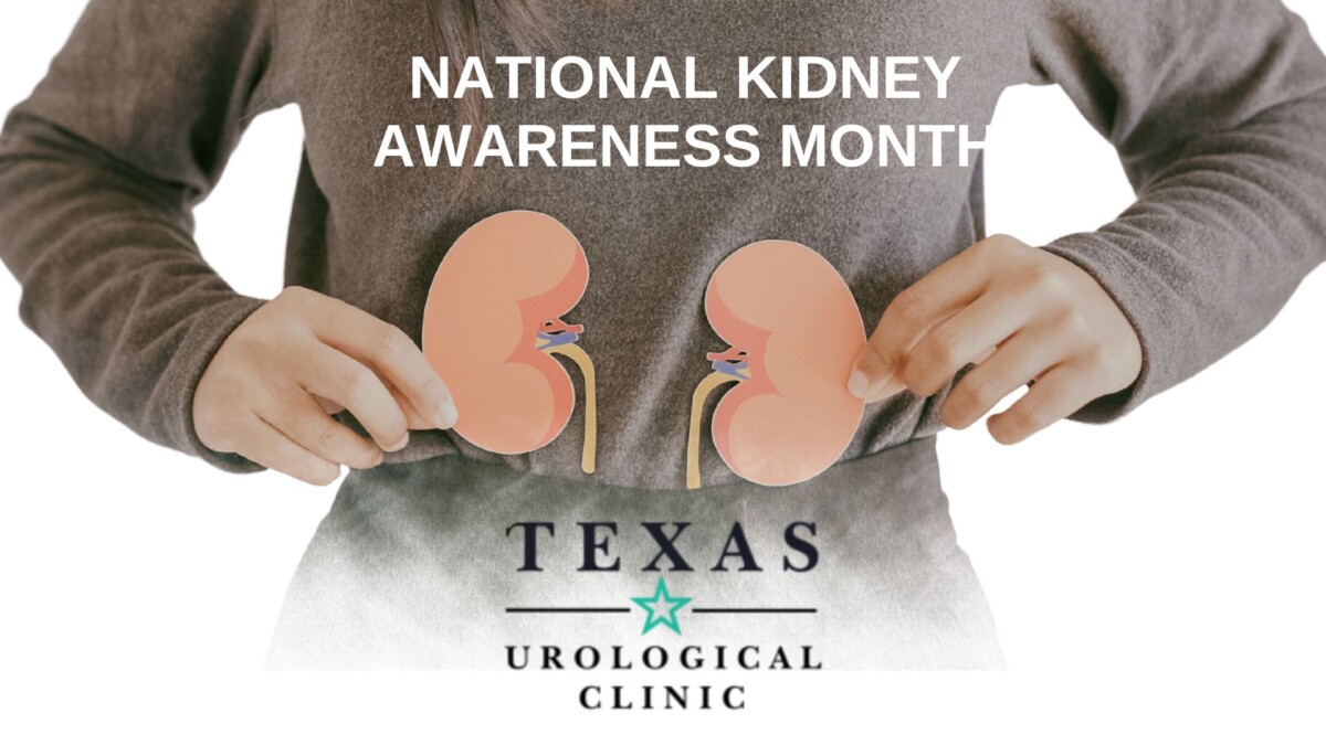 National Kidney Awareness Month: Caring for Your Kidneys